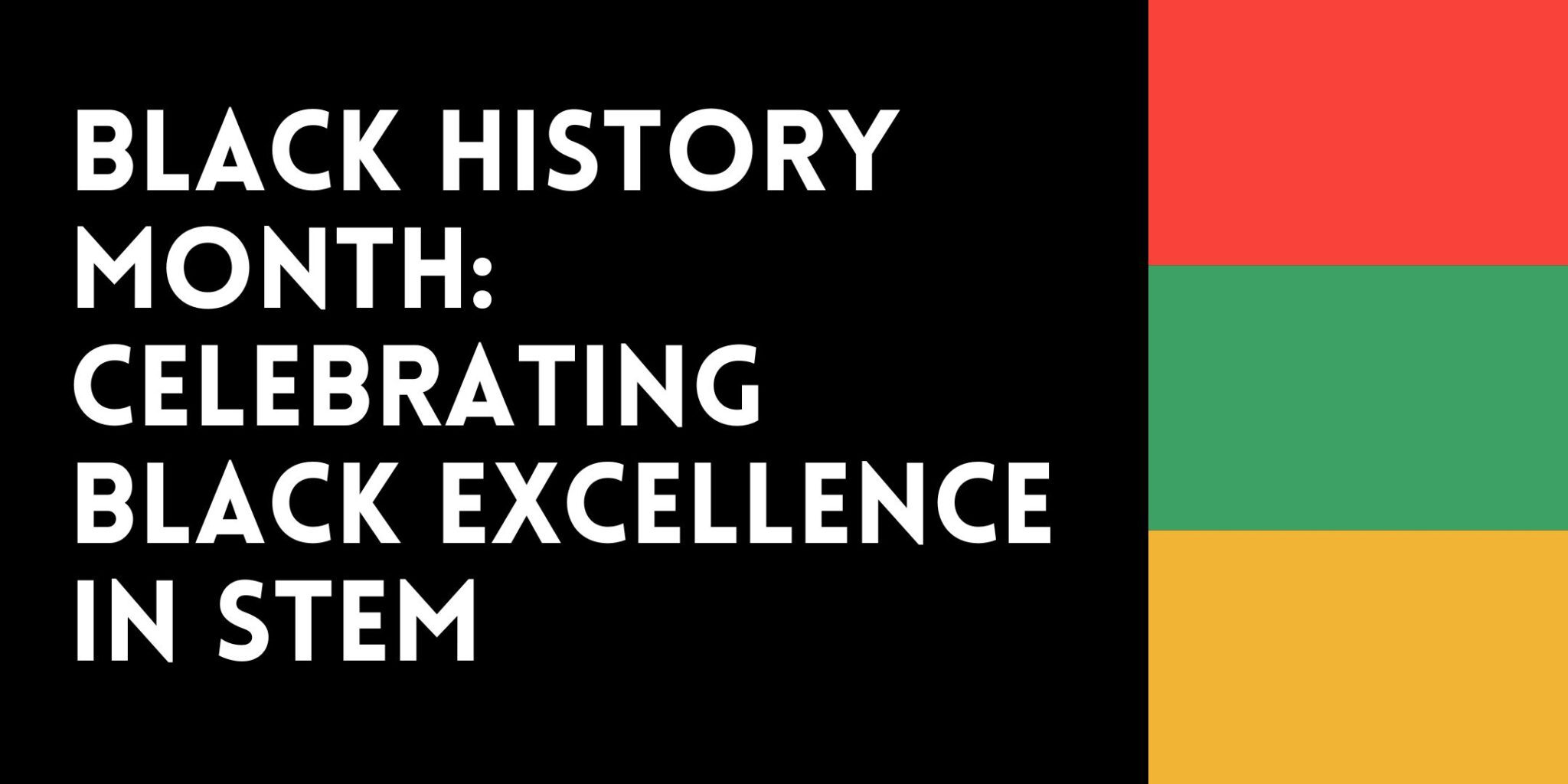 Black History Month: Celebrating Black Excellence in STEM - SCWIST